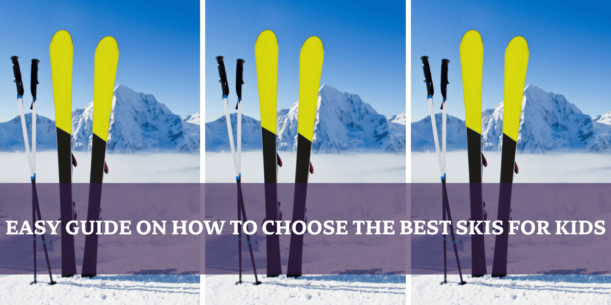Easy Guide On How To Choose The Best Skis For Kids - Along The Rockies