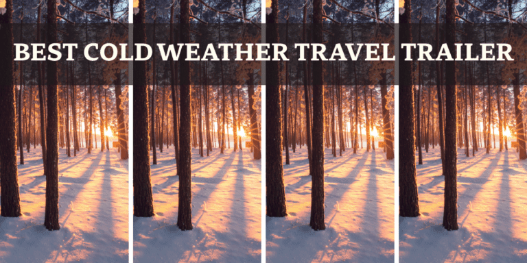 Best Cold Weather Travel Trailer Models You Need To Consider - Along ...